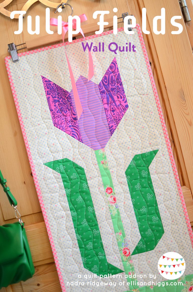 Tulip Wall Quilt - Tutorial & Pattern Add-on - ellis & higgs